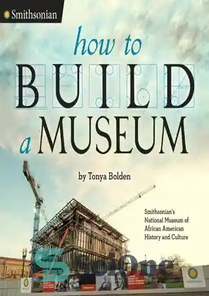 دانلود کتاب How to Build a Museum: SmithsonianÖs National Museum of ...
