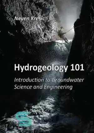دانلود کتاب Hydrogeology 101: Introduction to Groundwater Science and ...
