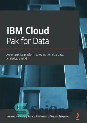 دانلود کتاب IBM Cloud Pak for Data: An enterprise platform to ...