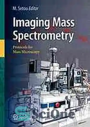دانلود کتاب Imaging Mass Spectrometry: Protocols for Mass Microscopy ...