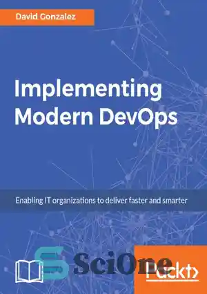 دانلود کتاب Implementing Modern DevOps – اجرای DevOps مدرن – سای وان | SciOne