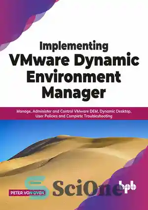 دانلود کتاب Implementing VMware Dynamic Environment Manager: Manage, Administer and Control ...