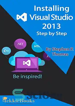 دانلود کتاب Installing Visual Studio 2013 Step By Step – نصب ویژوال استودیو 2013 گام به گام ...