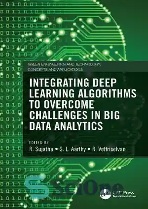 دانلود کتاب Integrating Deep Learning Algorithms to Overcome Challenges in Big Data Analytics ...