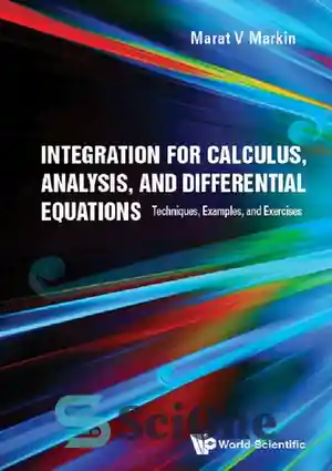 دانلود کتاب Integration For Calculus, Analysis, And Differential Equations. Techniques, Examples ...