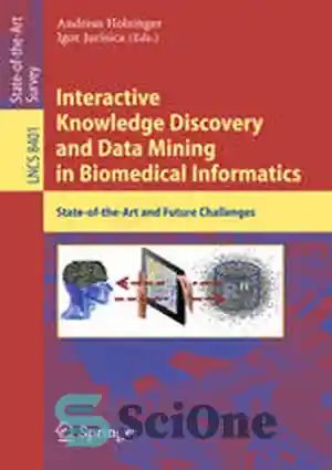 دانلود کتاب Interactive Knowledge Discovery and Data Mining in Biomedical Informatics: State-of ...