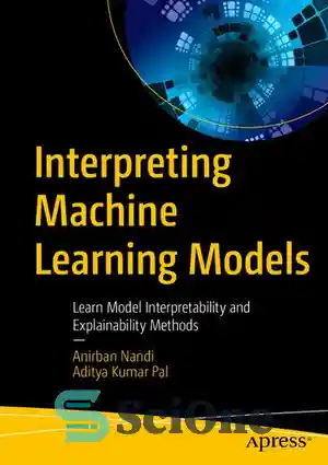 دانلود کتاب Interpreting Machine Learning Models – تفسیر مدل های یادگیری ماشینی – سای وان | SciOne