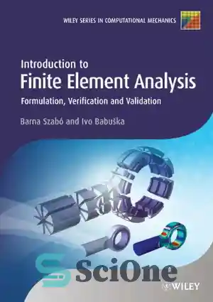 دانلود کتاب Introduction to Finite Element Analysis: Formulation, Verification and Validation ...