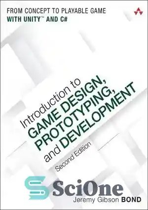 دانلود کتاب Introduction to Game Design, Prototyping, and Development: From Concept to Playable ...