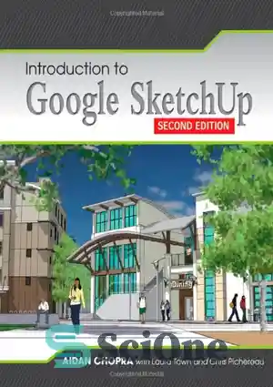 دانلود کتاب Introduction to Google SketchUp – مقدمه ای بر Google SketchUp – سای وان | SciOne