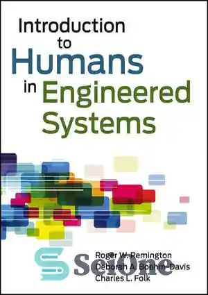 دانلود کتاب Introduction to Humans in Engineered Systems – آشنایی با انسان در سیستم های مهندسی ...