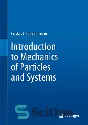 دانلود کتاب Introduction to Mechanics of Particles and Systems – مقدمه ای بر مکانیک ذرات و سیستم ...