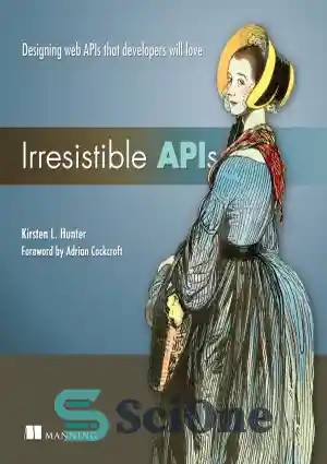 دانلود کتاب Irresistible APIs Designing web APIs that developers will love – API های مقاومت ...
