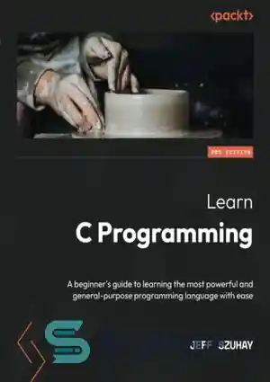 دانلود کتاب Learn C Programming: A beginner’s guide to learning the most powerful and general ...