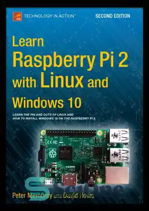 دانلود کتاب Learn Raspberry Pi 2 with Linux and Windows 10 – Raspberry Pi 2 را با لینوکس و ...