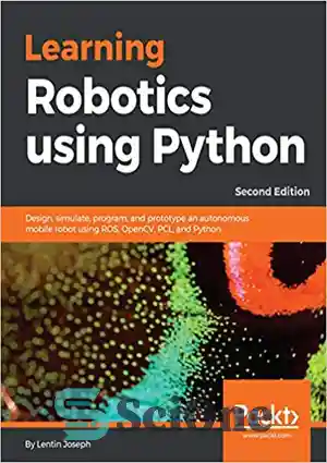 دانلود کتاب Learning Robotics using Python: Design, simulate, program, and prototype an ...