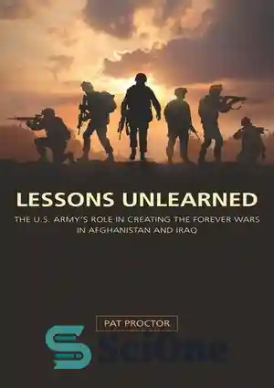 دانلود کتاب Lessons Unlearned: The U.S. Army’s Role in Creating the ...