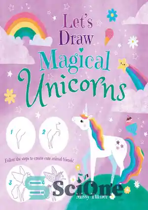 دانلود کتاب Let’s Draw Magical Unicorns: Create Beautiful Unicorns Step ...