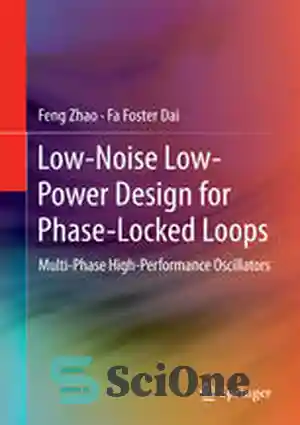 دانلود کتاب Low-Noise Low-Power Design for Phase-Locked Loops: Multi-Phase High-Performance ...