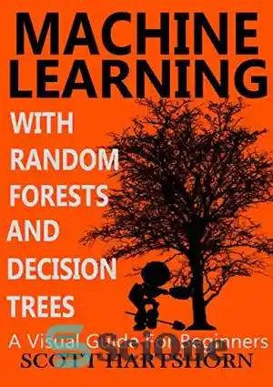دانلود کتاب Machine Learning With Random Forests And Decision Trees: A ...