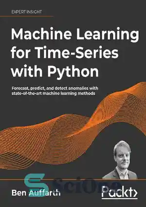 دانلود کتاب Machine Learning for Time-Series with Python: Forecast ...