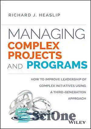 دانلود کتاب Managing complex projects and programs : how to improve leadership of complex ...