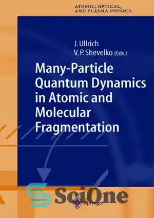 دانلود کتاب Many-Particle Quantum Dynamics in Atomic and Molecular Fragmentation – دینامیک ...