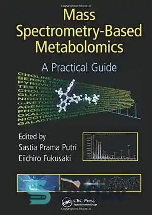 دانلود کتاب Mass Spectrometry-Based Metabolomics: A Practical Guide – متابولومیک مبتنی بر طیف ...
