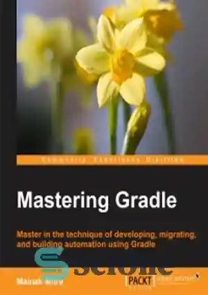 دانلود کتاب Mastering Gradle: Master the technique of developing ...