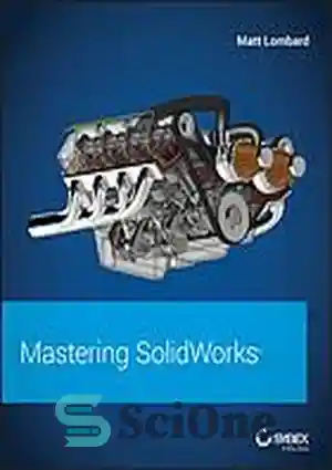 دانلود کتاب Mastering SolidWorks – تسلط بر SolidWorks – سای وان | SciOne