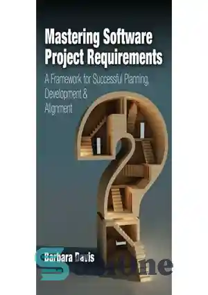 دانلود کتاب Mastering software project requirements : a framework for successful planning ...