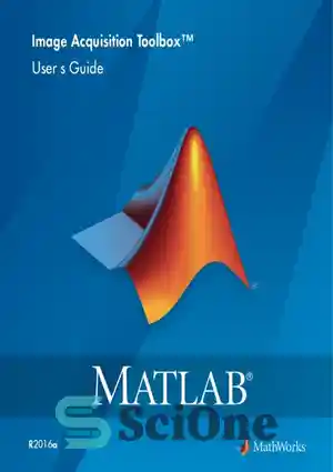 دانلود کتاب Matlab Image Acquisition Toolbox UserÖs Guide – راهنمای کاربر جعبه ابزار جذب تصویر ...