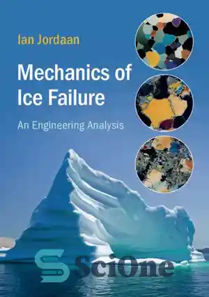 دانلود کتاب Mechanics of Ice Failure: An Engineering Analysis ...