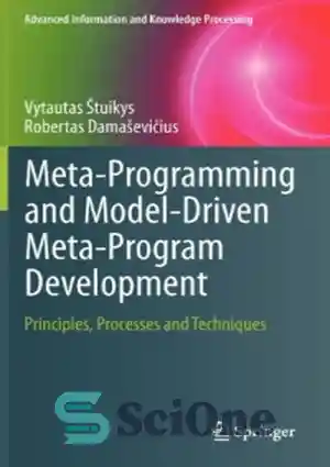 دانلود کتاب Meta-Programming and Model-Driven Meta-Program Development: Principles, Processes ...