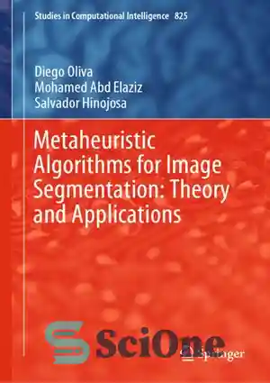 دانلود کتاب Metaheuristic Algorithms for Image Segmentation: Theory and Applications – الگوریتم ...