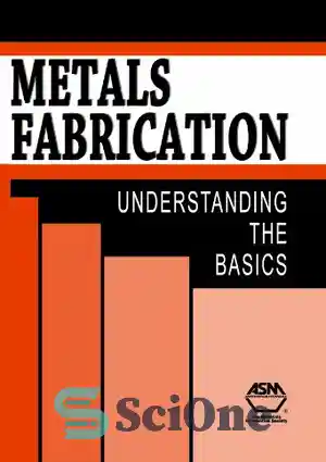 دانلود کتاب Metals fabrication : understanding the basics – ساخت فلزات: درک اصول اولیه – سای وان ...