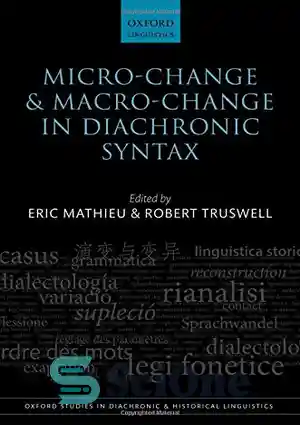 دانلود کتاب Micro-change and macro-change in diachronic syntax – تغییر خرد و تغییر کلان در نحو ...