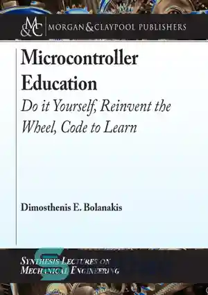 دانلود کتاب Microcontroller Education: Do It Yourself, Reinvent the Wheel, Code to Learn – آموزش ...