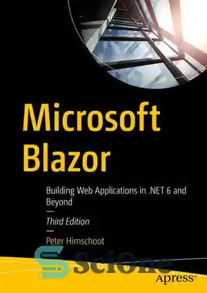 دانلود کتاب Microsoft Blazor: Building Web Applications in .NET 6 and Beyond – مایکروسافت Blazor ...