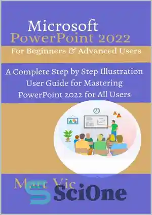 دانلود کتاب Microsoft PowerPoint 2022 for Beginners & Advanced Users: A Complete Step by Step ...