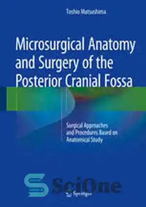 دانلود کتاب Microsurgical Anatomy and Surgery of the Posterior Cranial ...