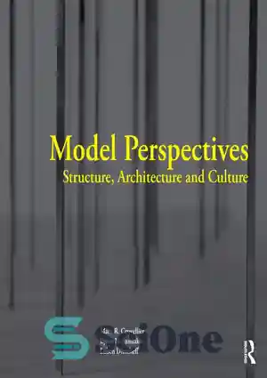 دانلود کتاب Model Perspectives: Structure, Architecture and Culture – دیدگاه های مدل: ساختار ...