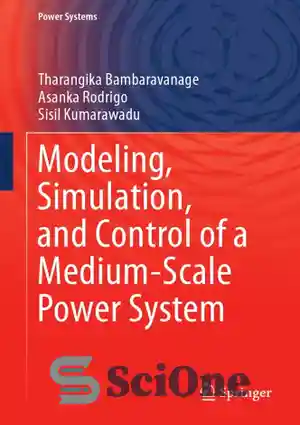 دانلود کتاب Modeling, simulation, and control of a medium-scale power system – مدل سازی، شبیه ...