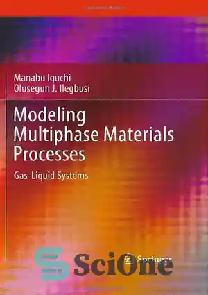 دانلود کتاب Modeling Multiphase Materials Processes: Gas-Liquid Systems – مدل سازی فرآیندهای ...