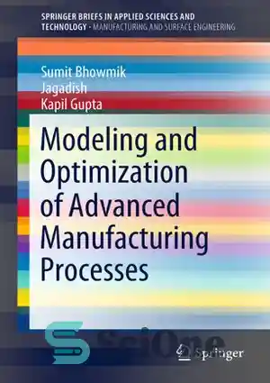 دانلود کتاب Modeling and Optimization of Advanced Manufacturing Processes – مدلسازی و بهینه سازی ...