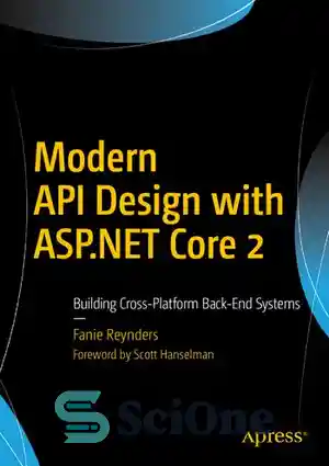دانلود کتاب Modern API design with ASP.NET Core 2: building cross-platform back-end systems ...
