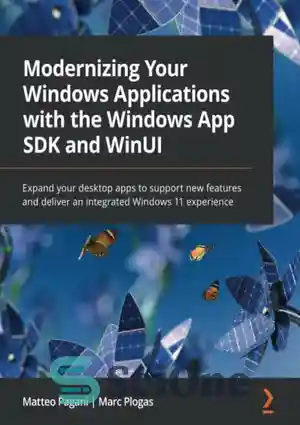 دانلود کتاب Modernizing Your Windows Applications with the Windows App SDK and WinUI: Expand ...