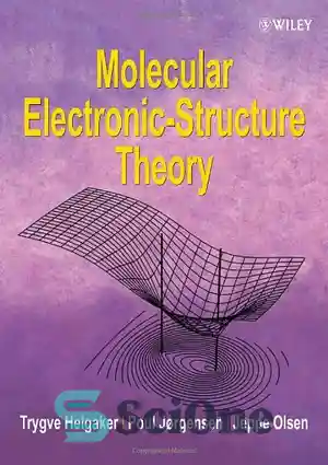 دانلود کتاب Molecular Electronic-Structure Theory – نظریه ساختار الکترونی مولکولی – سای وان | SciOne