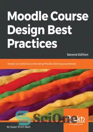 دانلود کتاب Moodle Course Design Best Practices: Design and develop outstanding Moodle learning ...