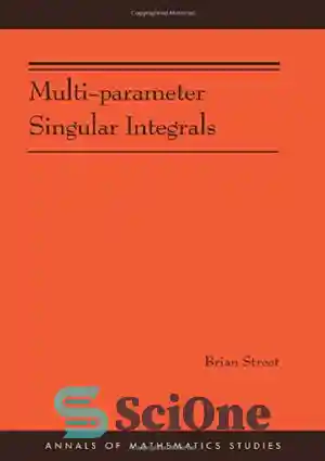 دانلود کتاب Multi-parameter singular integrals – انتگرال های منفرد چند پارامتری – سای وان | SciOne